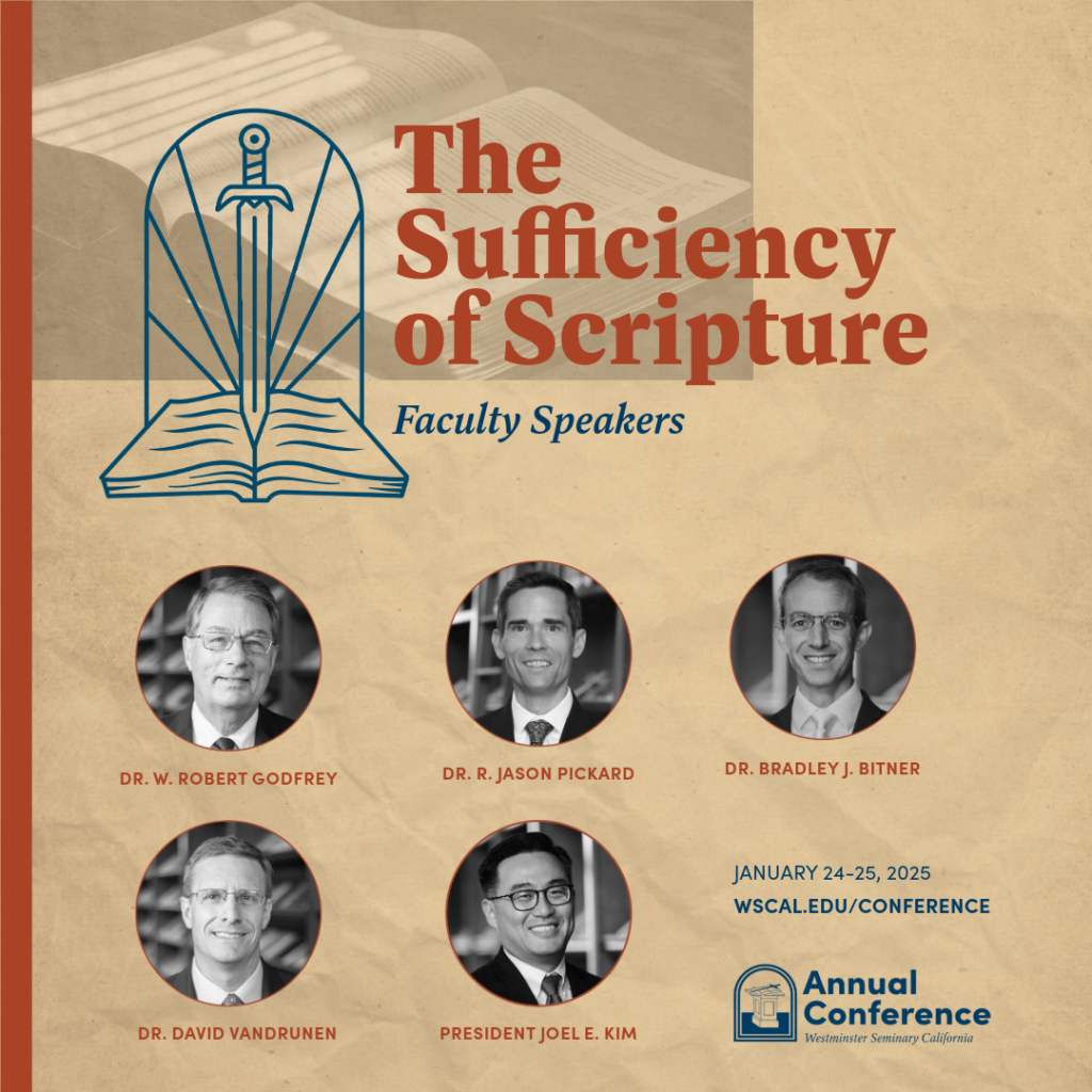2025 Annual Conference: The Sufficiency of Scripture - Westminster ...
